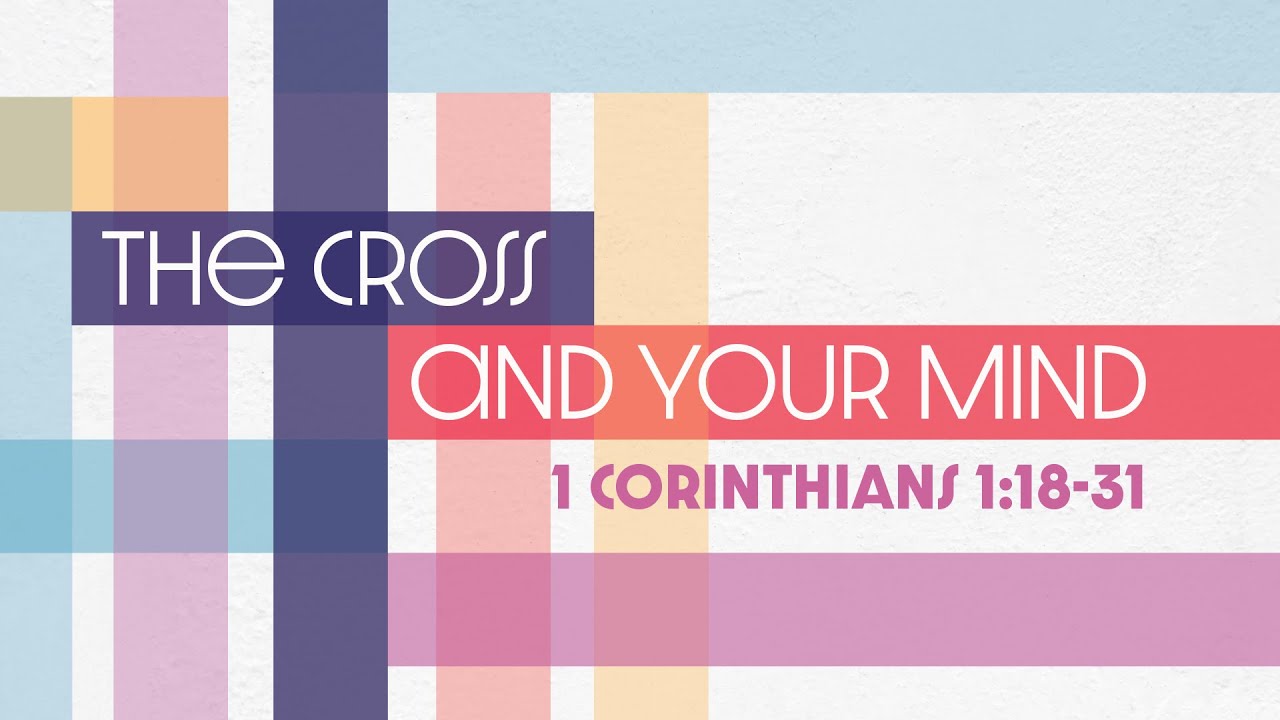 The Cross And Your Mind - University Presbyterian Church